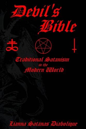 Devil's Bible: Traditional Satanism in the Modern World by Lianna ...