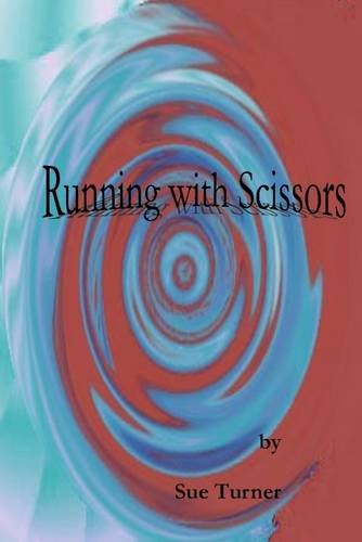 Running With Scissors by Sue Turner | Goodreads