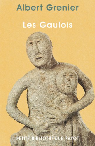 Les Gaulois by Albert Grenier | Goodreads
