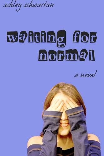 Waiting for Normal: A Novel by Ashley Schwartau | Goodreads