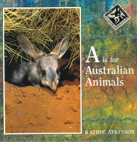 A Is For Australian Animals by Kathie Atkinson | Goodreads