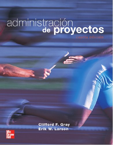 Administración de Proyectos (Spanish Edition) by Clifford F. Gray ...