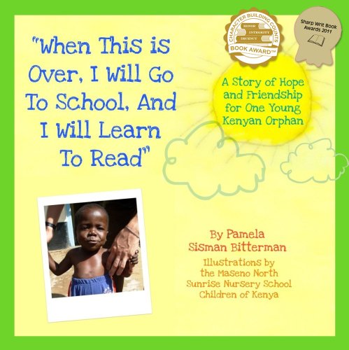 When This Is Over, I Will Go To School, And I Will Learn To Read by Pamela Sisman Bitterman ...