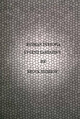 Russian Dystopia: Evgenii Zamiatin's We by Brock Stimson | Goodreads