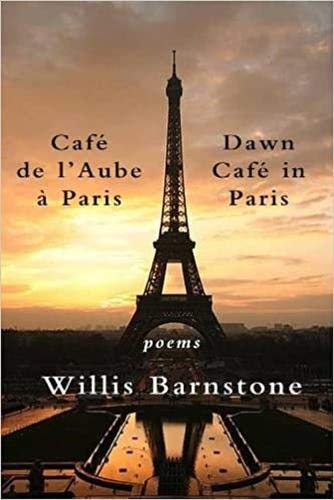 Café de l’Aube à Paris / Dawn Café in Paris: Poems by Willis Barnstone ...