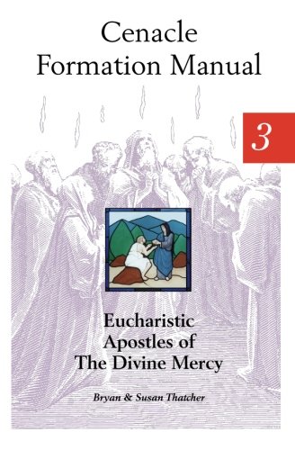 Cenacle Formation Manual 3: Eucharistic Apostles of the Divine Mercy by ...
