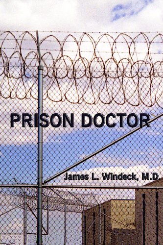 Prison Doctor by James L. Windeck | Goodreads