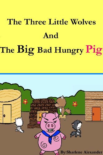 The Three Little Wolves and The Big Bad Hungry Pig by Sharlene ...