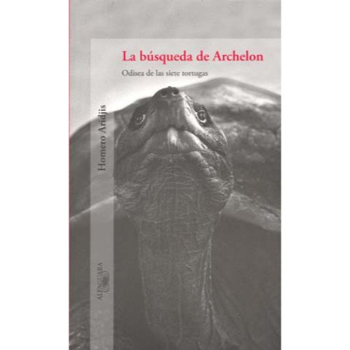 La Busqueda De Archelon/ the Search for Archelon by Homero Arijis | Goodreads