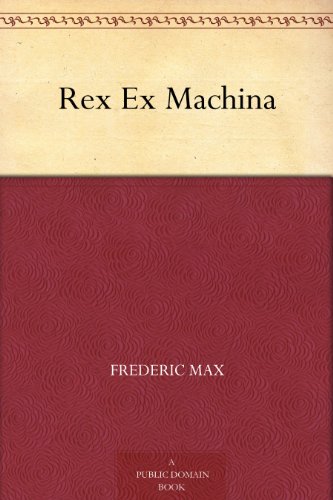 Rex Ex Machina by Frédéric Max | Goodreads