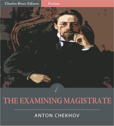 The Examining Magistrate by Anton Chekhov | Goodreads