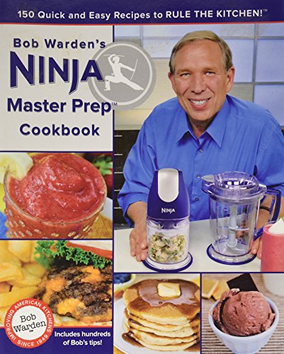 Bob Warden's Ninja Master Prep Cookbook by Bob Warden | Goodreads