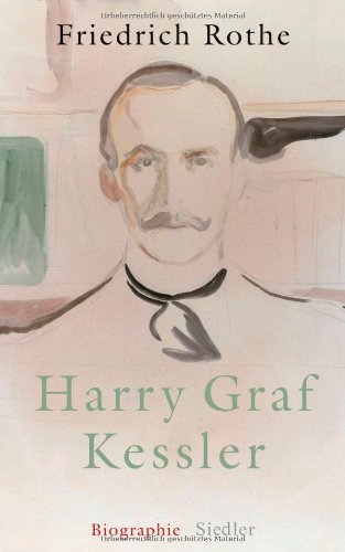 Harry Graf Kessler. Biographie. by dr-friedrich-rothe | Goodreads