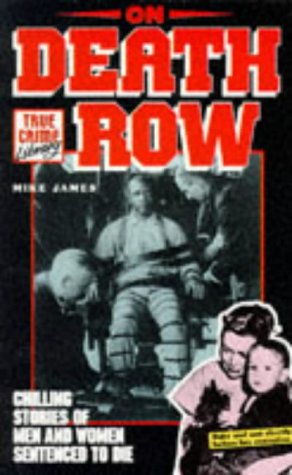 On Death Row (True Crime Library) by Mike James | Goodreads