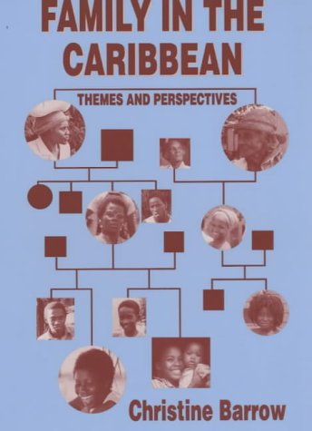 Family in the Caribbean: Themes and Perspectives by Christine Barrow ...