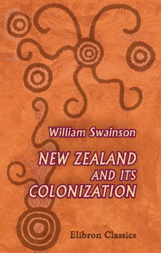 New Zealand and its Colonization by William Swainson | Goodreads