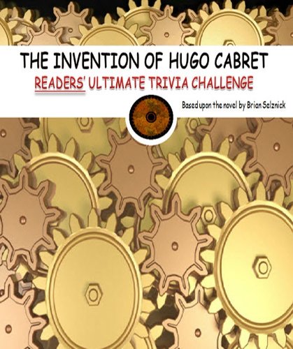 The Invention of Hugo Cabret Readers' Ultimate Trivia Challenge: Based ...