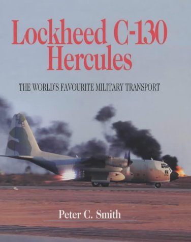 Lockheed C-130 Hercules: The World's Favourite Military Transport by ...