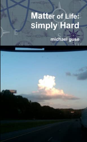 Matter of Life: Simply Hard by Michael Guse | Goodreads