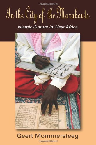 In the City of the Marabouts: Islamic Culture in West Africa by Geert ...