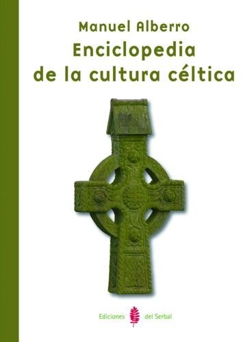 Enciclopedia de la cultura céltica by Manuel Alberro | Goodreads
