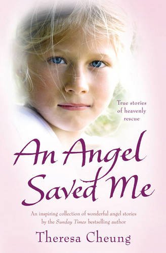 An Angel Saved Me by Theresa Cheung | Goodreads
