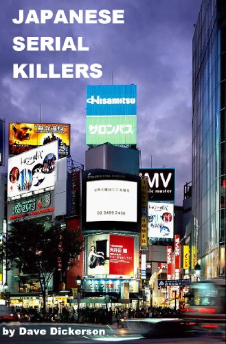 Japanese Serial Killers - True Tales of 13 Notorious Murderers by Dave ...