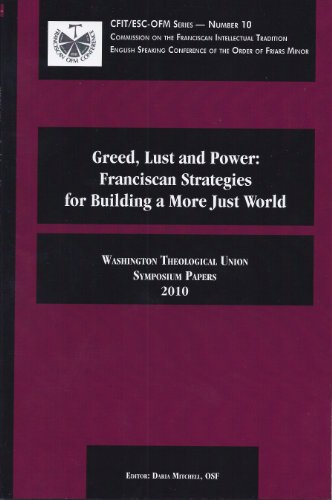 Greed, Lust and Power: Franciscan Strategies for Building a More Just ...