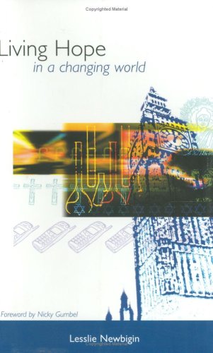 Living Hope In A Changing World by Lesslie Newbigin | Goodreads