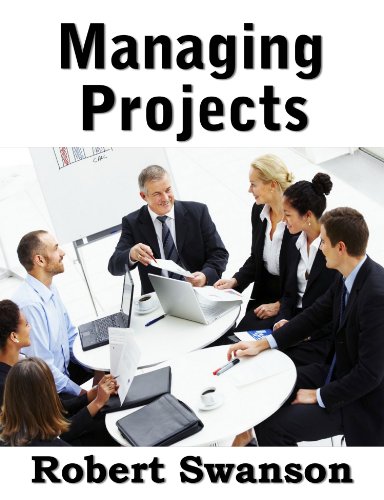 Managing Projects by Robert M. Swanson | Goodreads