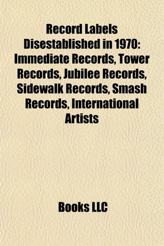 Record Labels Disestablished in 1970: Immediate Records, Tower Records ...
