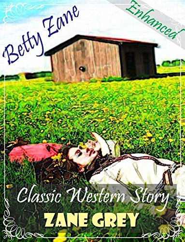 Betty Zane: American Western Fiction (Illustrated) by Zane Grey | Goodreads