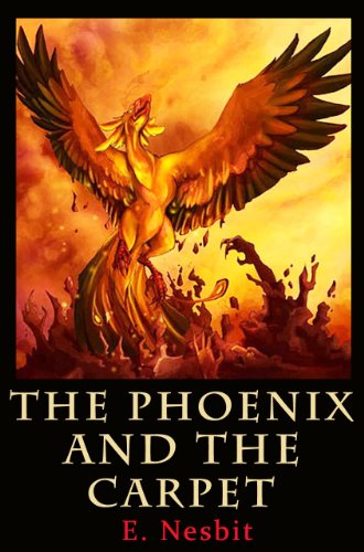 The Phoenix and the Carpet by E. Nesbit | Goodreads