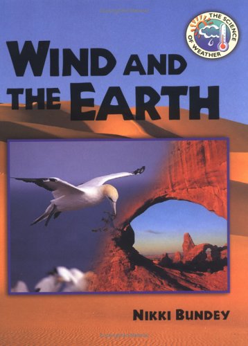Wind and the Earth (Science of Weather) by Nikki Bundey | Goodreads