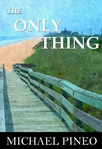 The Only Thing by Michael Pineo | Goodreads
