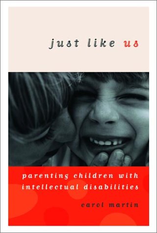 Just Like Us: Parenting Children with Intellectual Disabilities by ...