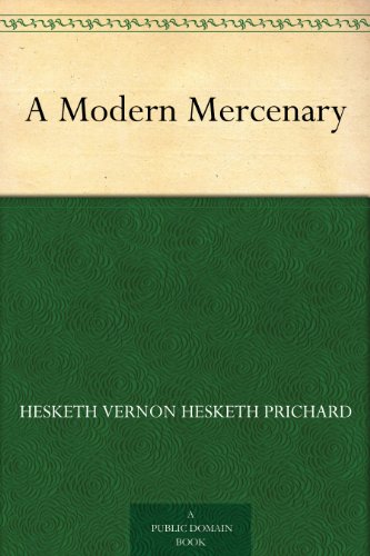 A Modern Mercenary by H. Hesketh-Prichard | Goodreads