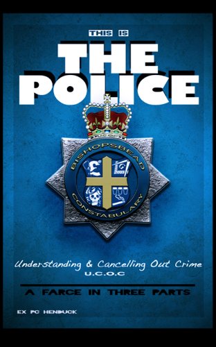 This Is The Police by Ex P.C. Henduck | Goodreads
