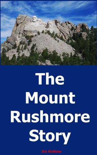 The Mount Rushmore Story by Ira Krakow | Goodreads
