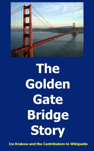 The Golden Gate Bridge Story by Ira Krakow | Goodreads