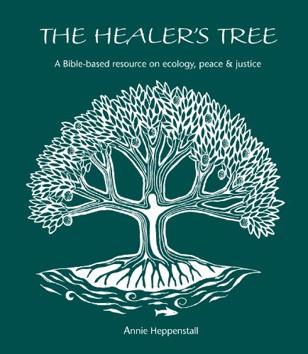 The Healer's Tree: A Bible-based Resource on Ecology, Peace and Justice ...