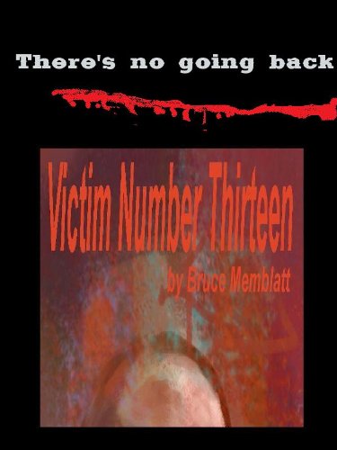 Victim Number Thirteen by Bruce Memblatt | Goodreads