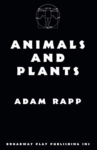 ANIMALS AND PLANTS by Adam Rapp | Goodreads