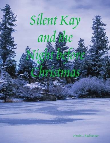 Silent Kay and the Night before Christmas by Heath L. Buckmaster ...