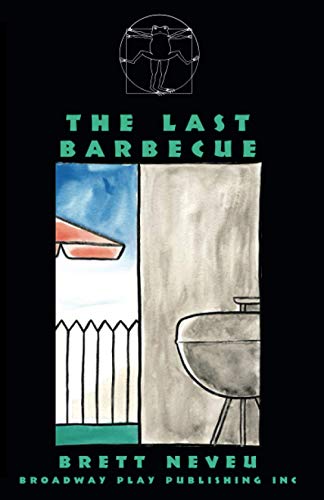 THE LAST BARBECUE by Brett Neveu | Goodreads