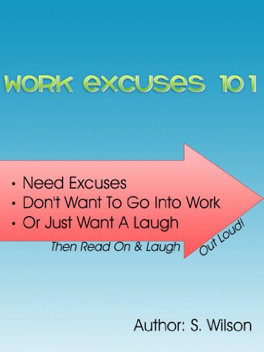 Work Excuses 101 by S. Wilson | Goodreads