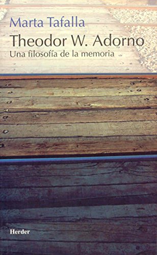 Theodore. W. Adorno Una filosofia de la Memoria by Marta Tafalla | Goodreads