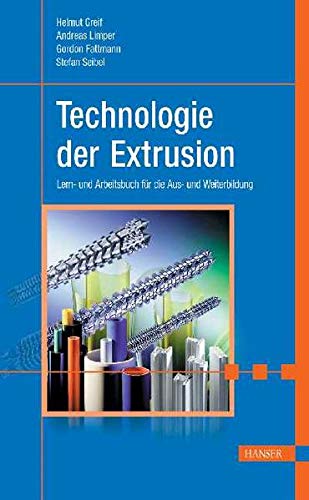 Technologie der Extrusion by Fattmann, Gordon; Seibel, Stefan; Greif ...