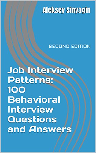 Job Interview Patterns: 100 Behavioral Interview Questions and Answers ...