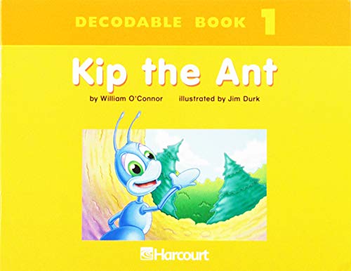 Kip,the Ant, Decodable Book Grade K: Harcourt School Publishers ...